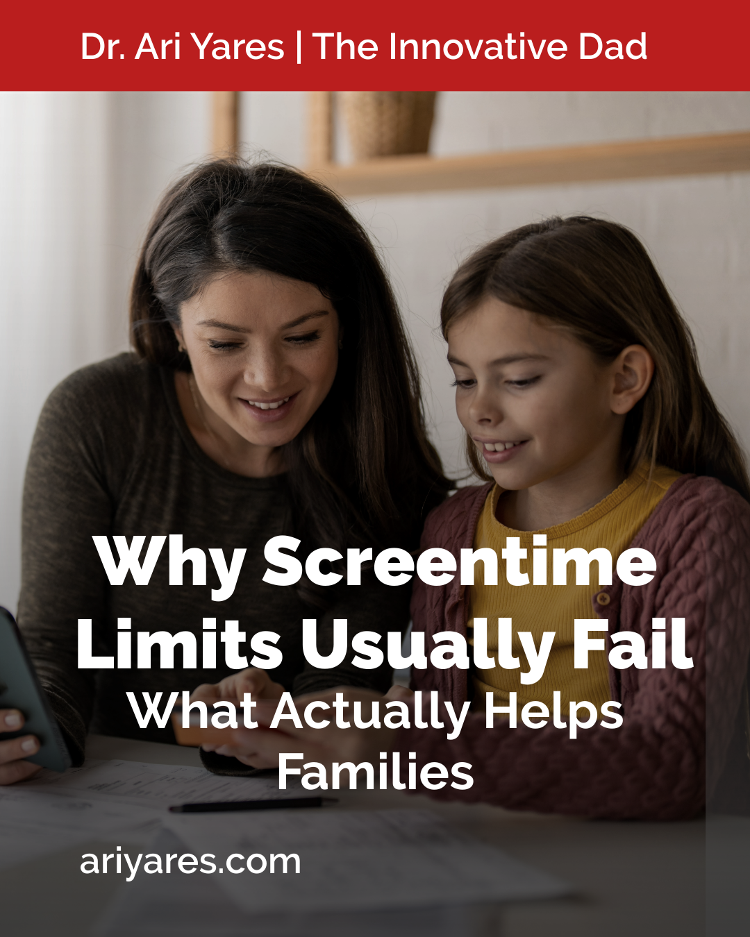 Why Screen Time Limits Usually Fail (And What Actually Helps) - Dr. Ari ...